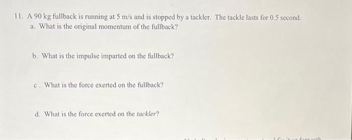 Solved 11. A 90 kg fullback is running at 5 m/s and is | Chegg.com