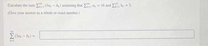 Solved Calculate the sum ∑k=110(3ak−bk) assuming that | Chegg.com
