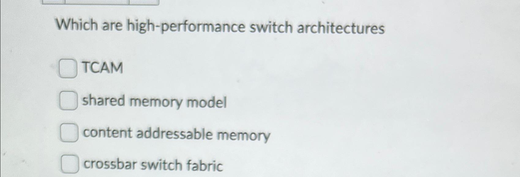 Solved Which Are High Performance Switch