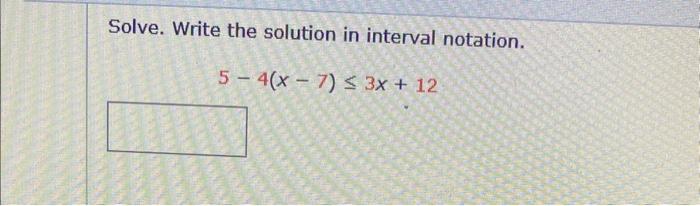 Solved Solve. Write the solution in interval notation. | Chegg.com