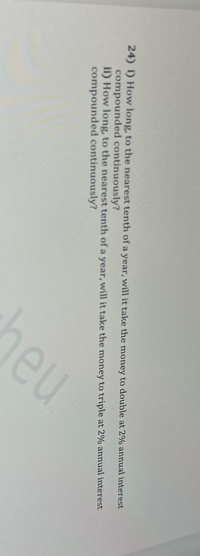 Solved i) ﻿How long, to the nearest tenth of a year, will it | Chegg.com
