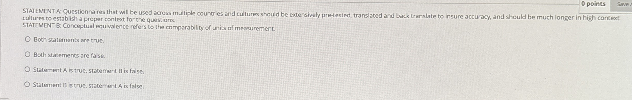 Solved 0 ﻿pointsSTATEMENT A: Questionnaires that will be | Chegg.com