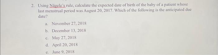 Solved 2. Using Nägele's rule, calculate the expected date | Chegg.com