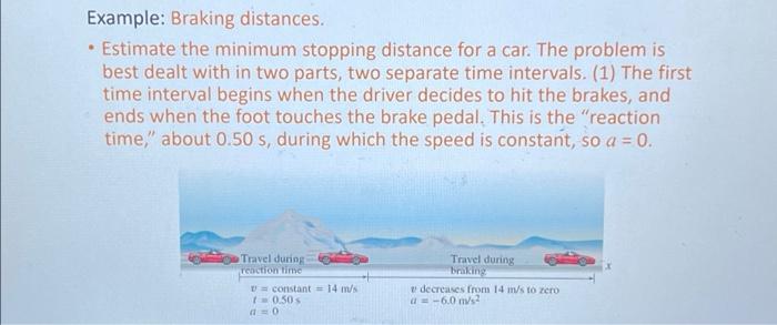 Solved Example: Braking distances. • Estimate the minimum | Chegg.com