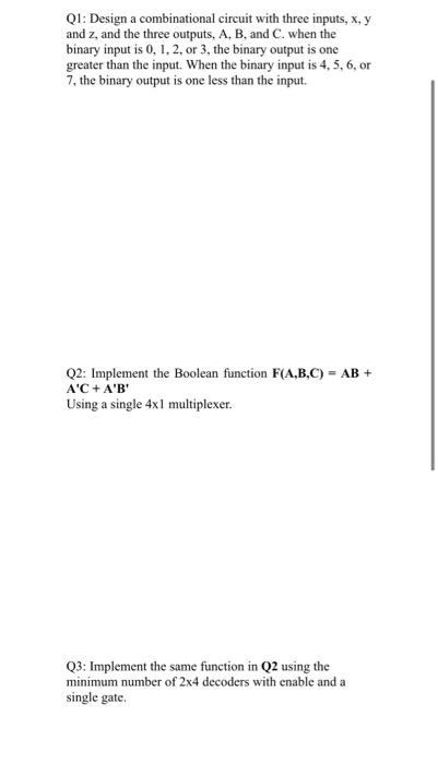 Solved Q1: Design a combinational circuit with three inputs, | Chegg.com
