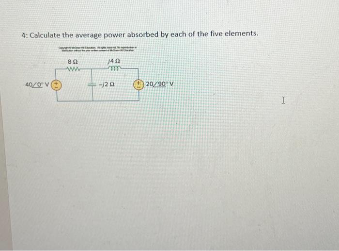 Solved 4: Calculate the average power absorbed by each of | Chegg.com