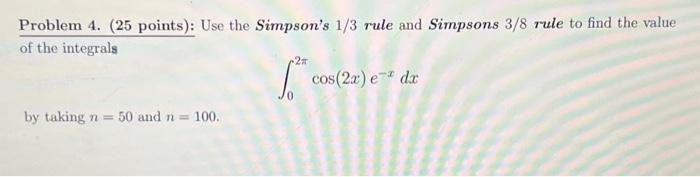 Solved Problem 4. (25 points): Use the Simpson's 1/3 rule | Chegg.com