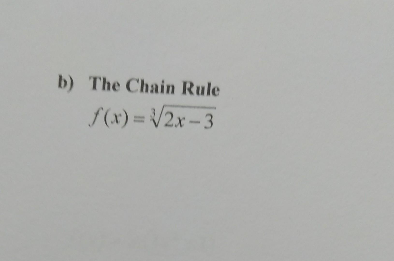 Solved b) The Chain Rule f(x)=32x−3 | Chegg.com