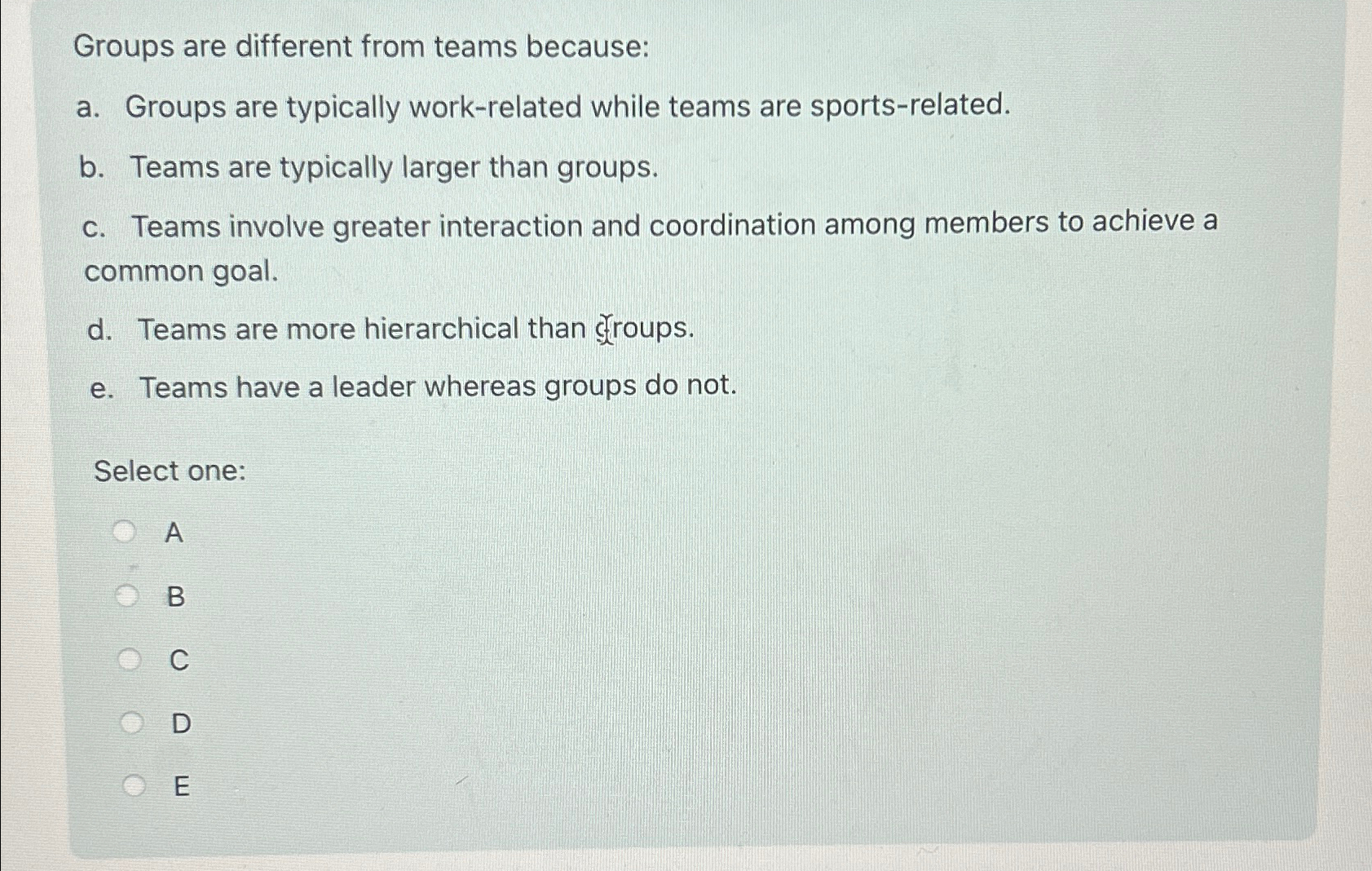Solved Groups are different from teams because:a. ﻿Groups | Chegg.com