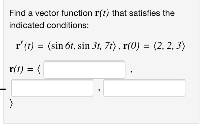 Solved Find a vector function r(t) that satisfies the | Chegg.com