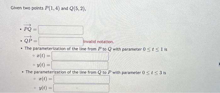 Solved Given two points P(1,4) and Q(5,2), - PQ= - QP= | Chegg.com