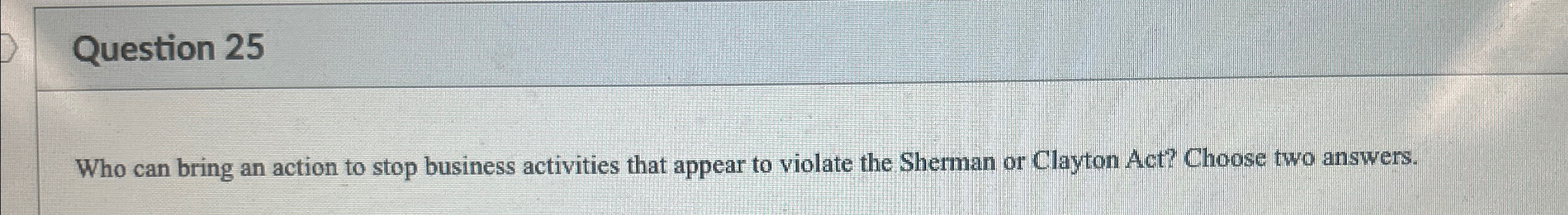 Solved Question 25Who can bring an action to stop business | Chegg.com