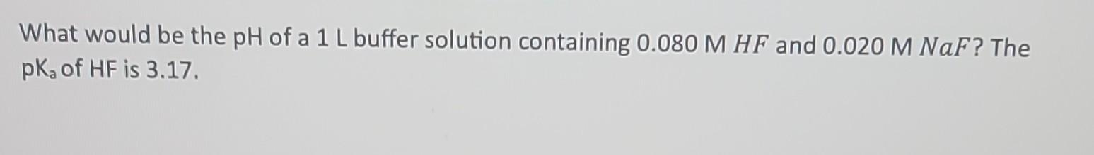 Solved What would be the pH of a 1 L buffer solution | Chegg.com