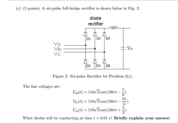 Solved (c) (5 points) A six-pulse full-bridge rectifier is | Chegg.com