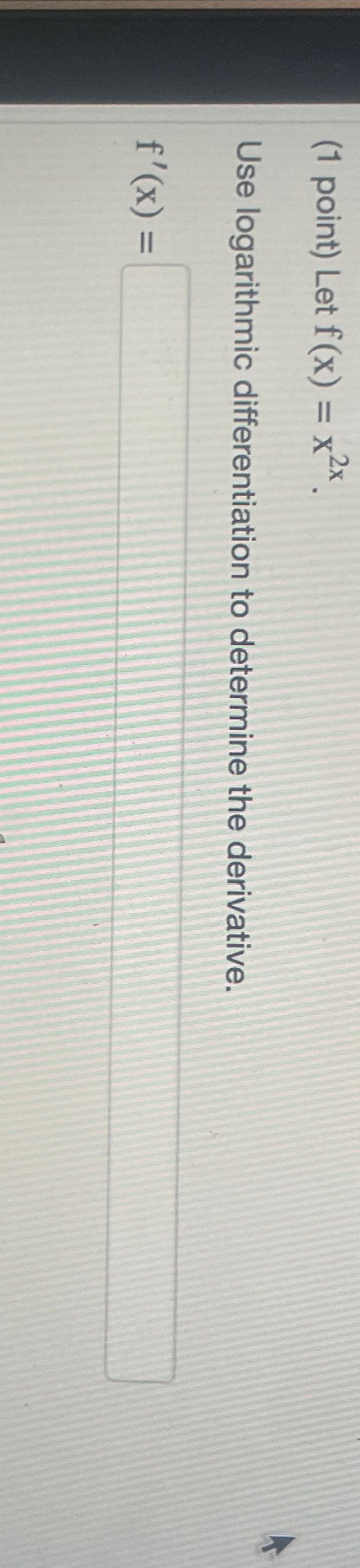 Solved (1 ﻿point) ﻿Let f(x)=x2x.Use logarithmic | Chegg.com