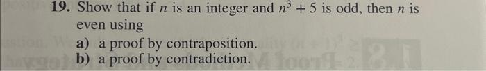 Solved 19. Show that if n is an integer and n3+5 is odd, | Chegg.com