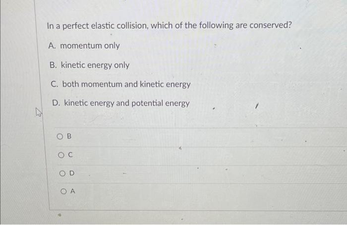 Solved In a perfect elastic collision, which of the | Chegg.com