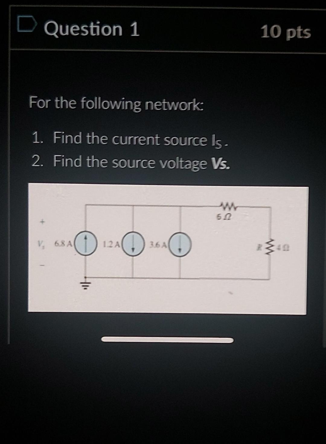 Solved For the following network: 1. Find the current source | Chegg.com