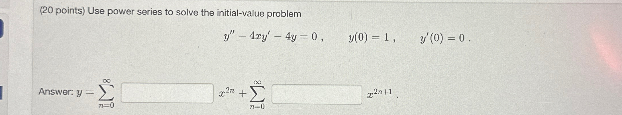 Solved (20 ﻿points) ﻿Use power series to solve the | Chegg.com