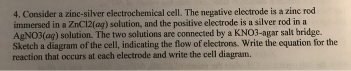 Solved 4. Consider a zinc-silver electrochemical cell. The | Chegg.com