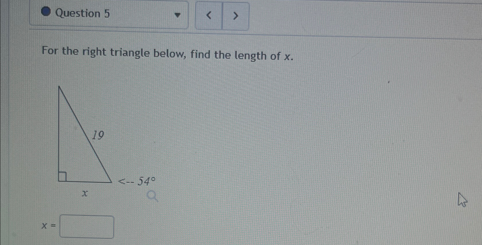 Solved Question 5For the right triangle below, find the | Chegg.com