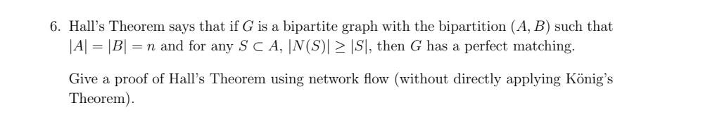 Solved 6. Hall's Theorem says that if G is a bipartite graph | Chegg.com