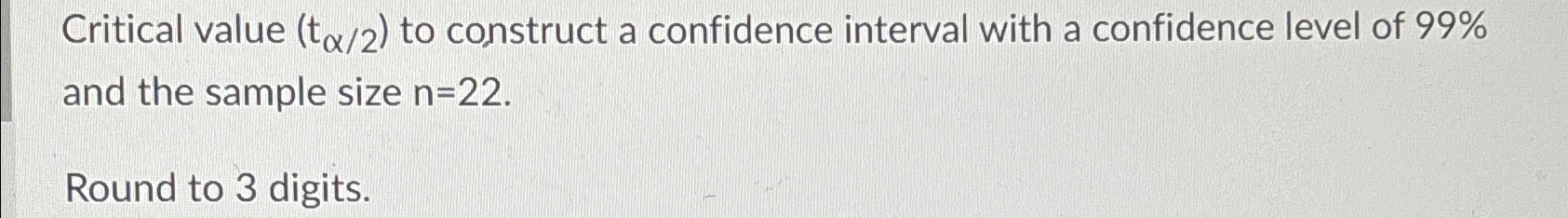 Solved Critical value (tα2) ﻿to construct a confidence | Chegg.com