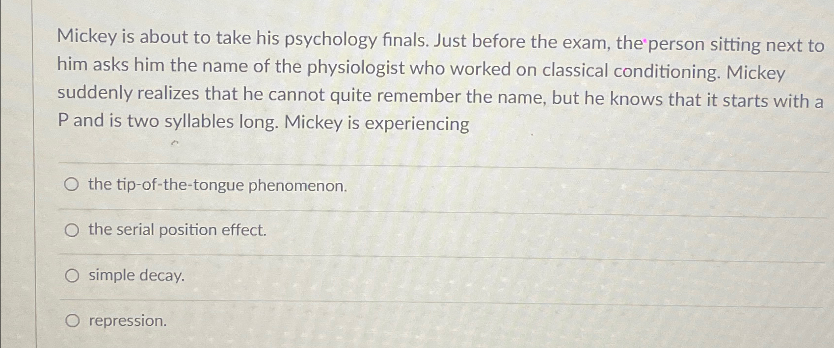 Solved Mickey is about to take his psychology finals. Just | Chegg.com