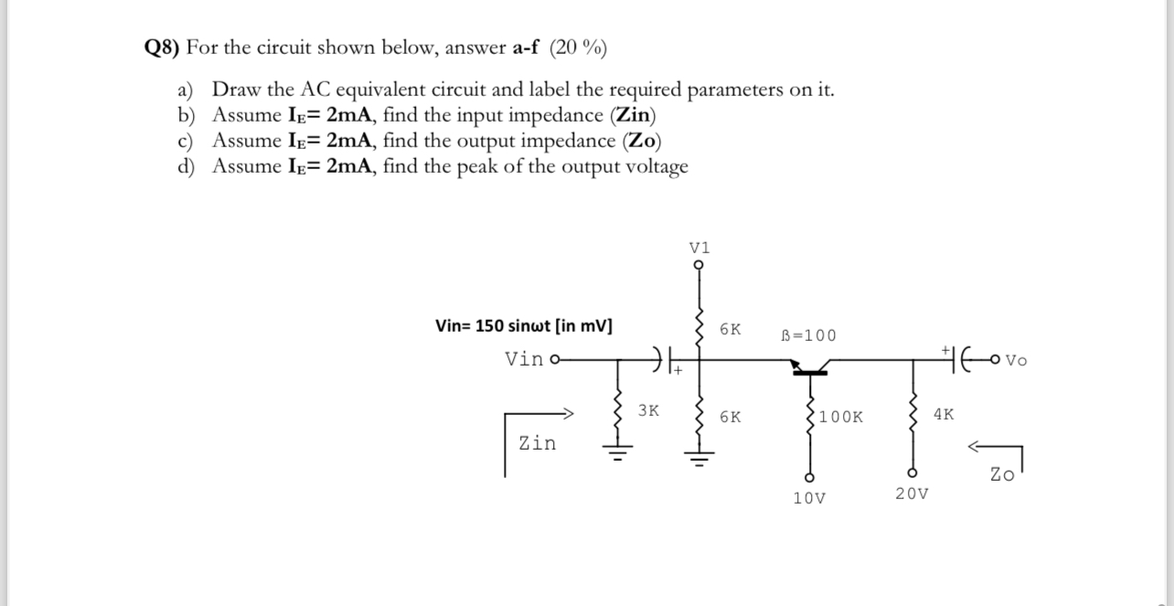[Solved]: Q8) For the circuit shown below, answer a-f ( 20%