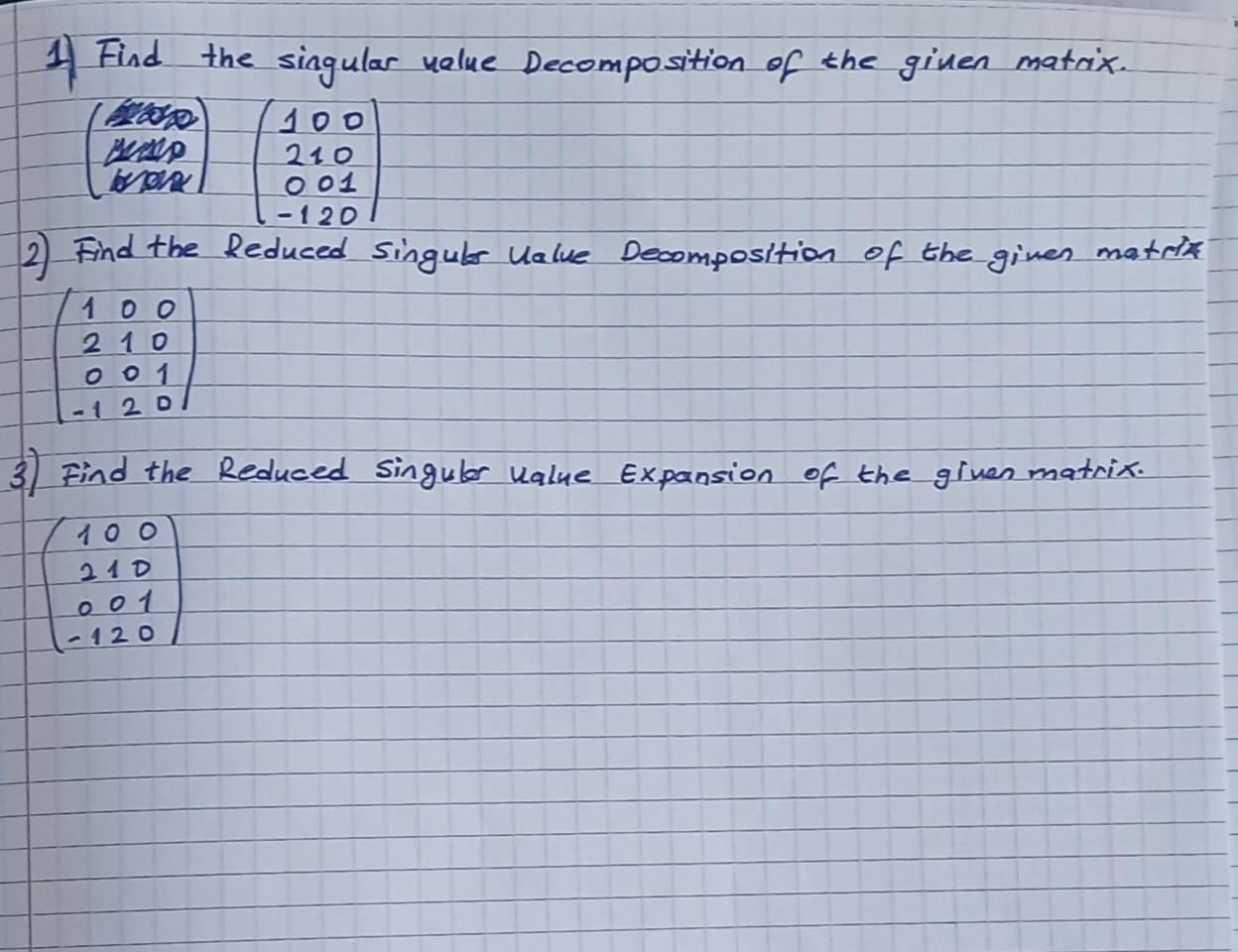 Solved 1) Find the singular value Decomposition of the given | Chegg.com