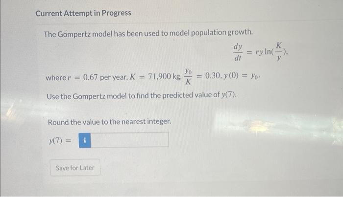 Solved The Gompertz model has been used to model population | Chegg.com