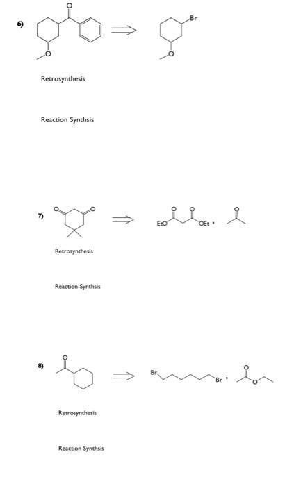 Solved Retrosynthesis Practice Problems (Q1) Show how the | Chegg.com