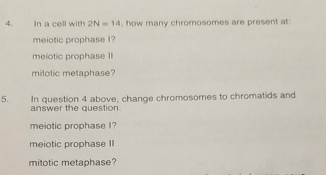 Solved 4. In a cell with 2N = 14, how many chromosomes are | Chegg.com