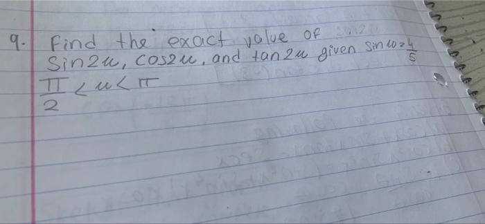 Solved 9. Find the exact value of SU120 Sin2u, Cos21, and | Chegg.com