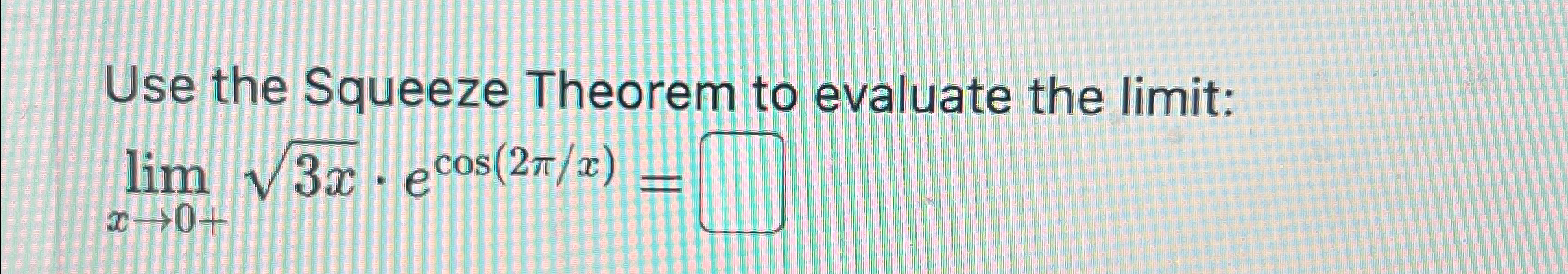 Use the Squeeze Theorem to evaluate the | Chegg.com
