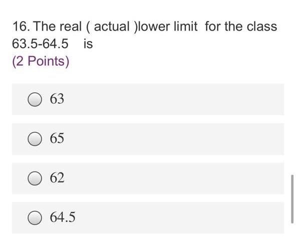 Solved 16. The real ( actual )lower limit for the class | Chegg.com