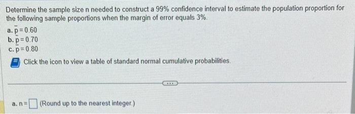 Solved Determine the sample size n needed to construct a 99% | Chegg.com