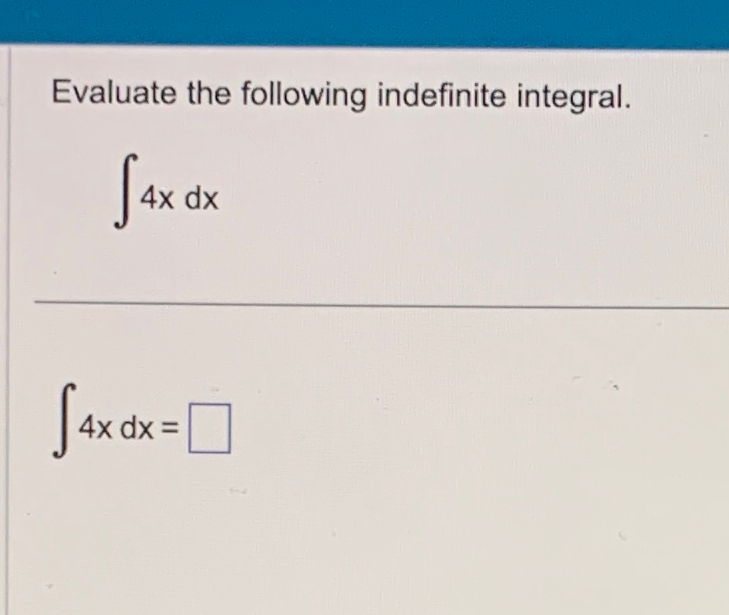 Solved Evaluate the following indefinite | Chegg.com