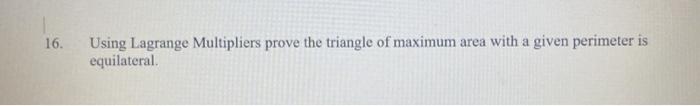 Solved 16. Using Lagrange Multipliers prove the triangle of | Chegg.com