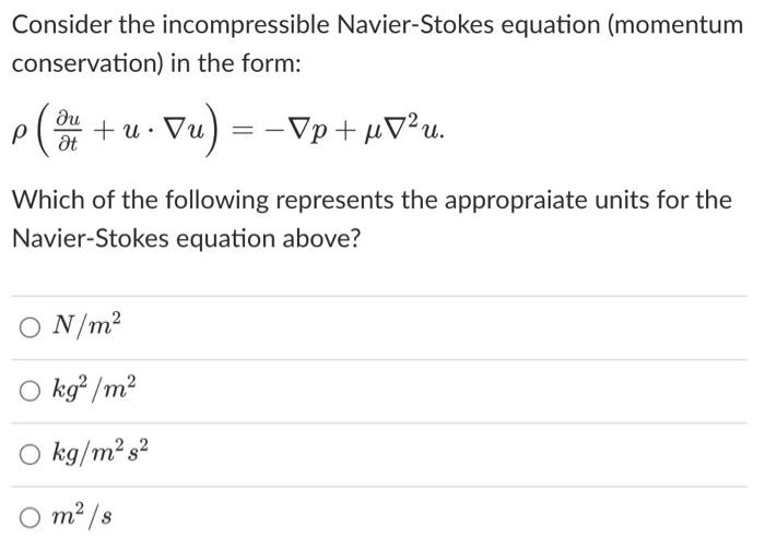 Solved Consider the incompressible Navier-Stokes equation | Chegg.com