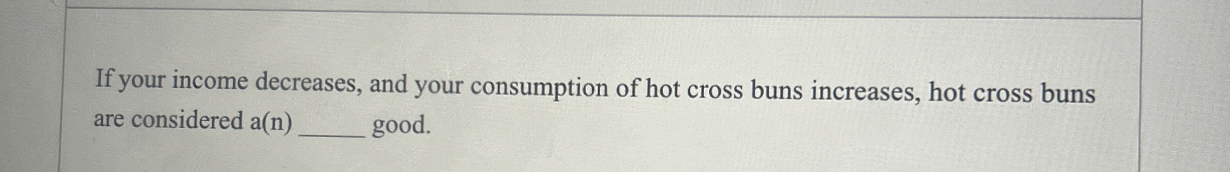Solved If your income decreases, and your consumption of hot | Chegg.com