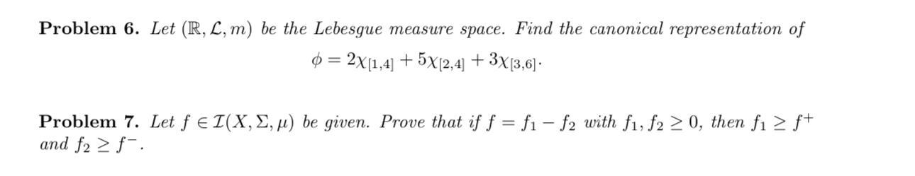 Solved Problem 6. ﻿Let (R,L,m) ﻿be the Lebesgue measure | Chegg.com