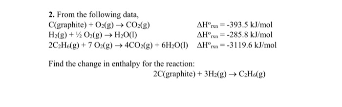 Solved 2. From the following data, C(graphite) + O2(g) → | Chegg.com