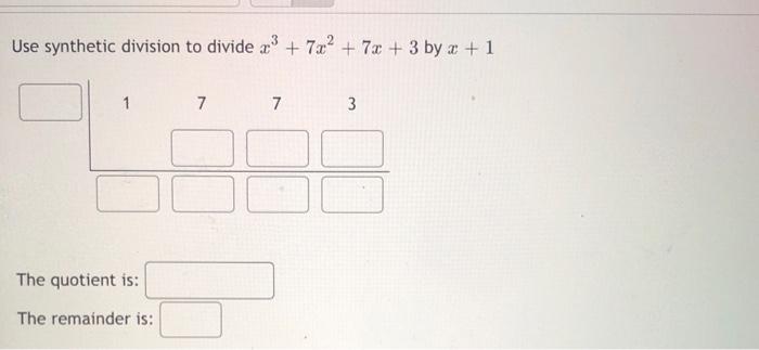 Solved Use synthetic division to divide x3+7x2+7x+3 by x+1 1 | Chegg.com