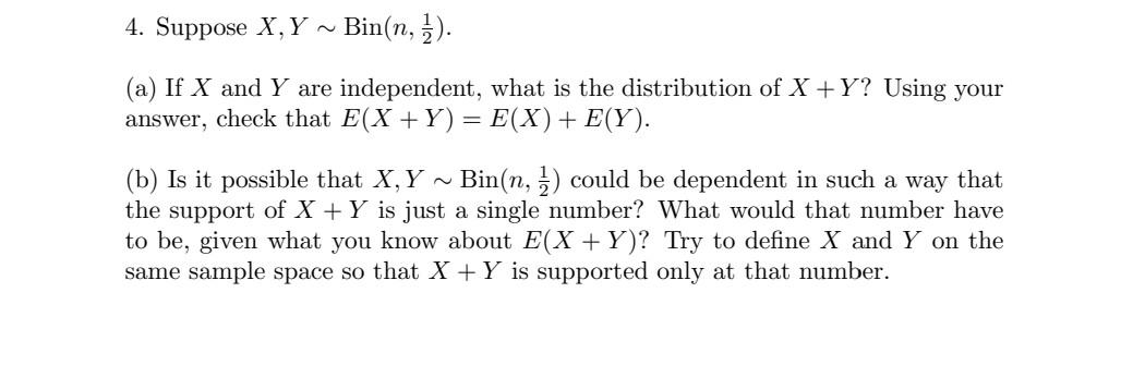 Solved 4. Suppose X,Y∼Bin(n,21). (a) If X and Y are | Chegg.com
