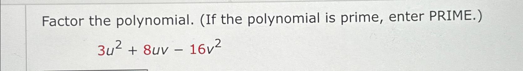 Solved Factor the polynomial. (If the polynomial is prime, | Chegg.com