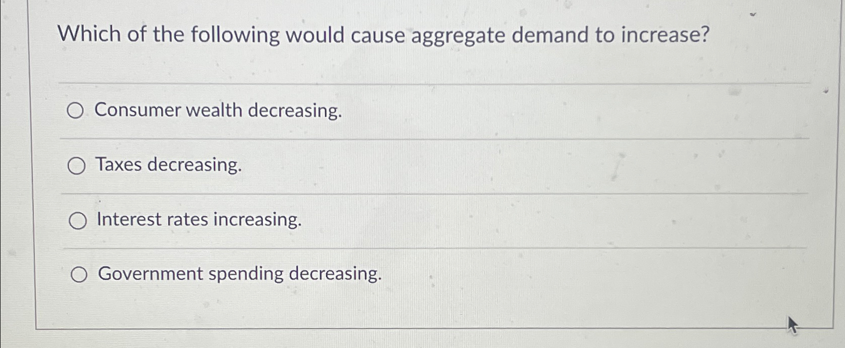 Solved Which of the following would cause aggregate demand | Chegg.com