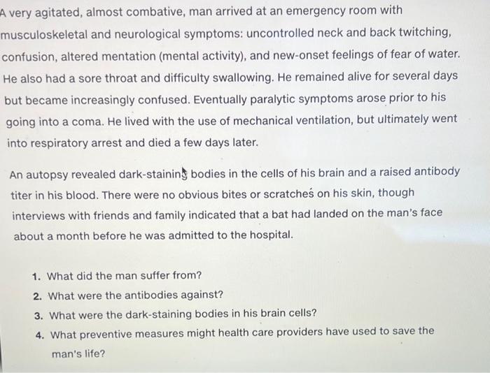 Solved very agitated, almost combative, man arrived at an | Chegg.com