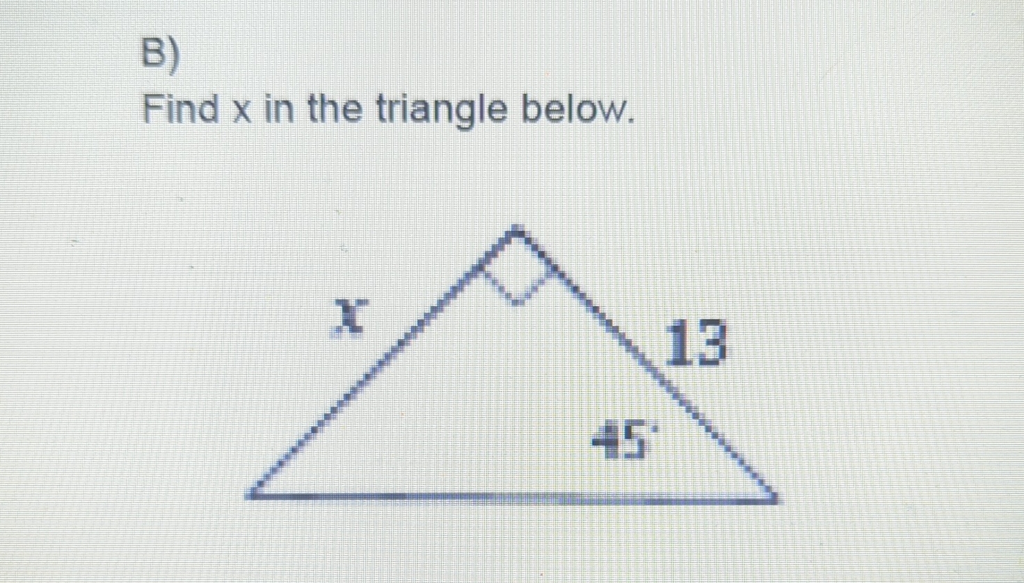 Solved B)Find x ﻿in the triangle below. | Chegg.com