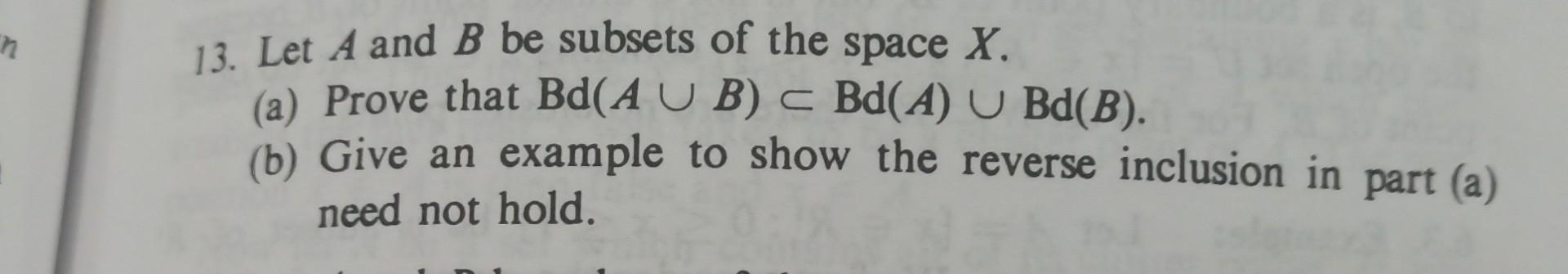 Solved 13. Let A and B be subsets of the space X. (a) Prove | Chegg.com